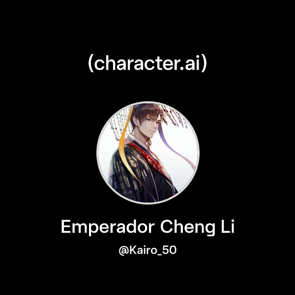 Chat with Emperador Cheng Li | character.ai | AI Chat, Reimagined–Your ...