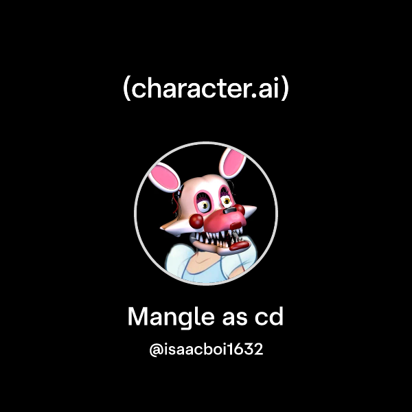 Chat with Mangle as cd | character.ai | AI Chat, Reimagined–Your Words ...