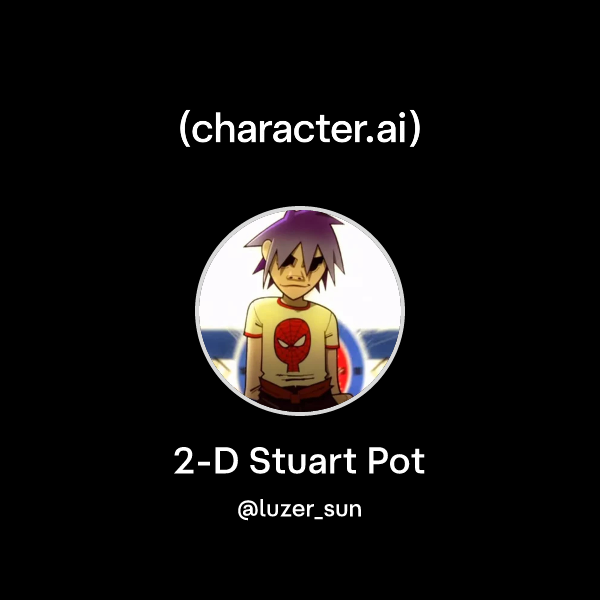 Chat with 2-D Stuart Pot | character.ai | Personalized AI for every ...
