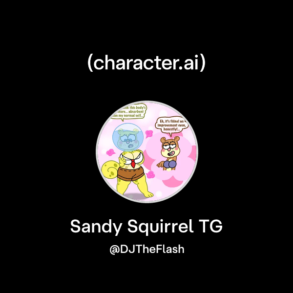 Chat with Sandy Squirrel TG | character.ai | AI Chat, Reimagined–Your ...