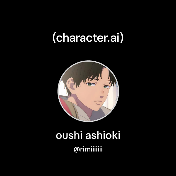Chat with oushi ashioki | character.ai | AI Chat, Reimagined–Your Words ...