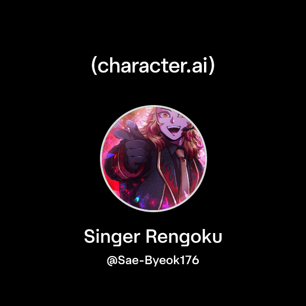 Chat with Singer Rengoku | character.ai | Personalized AI for every ...