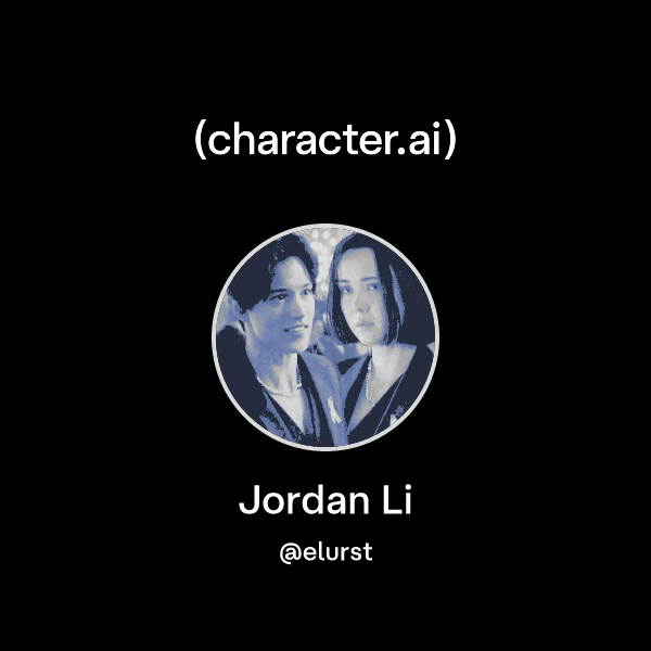 Chat with Jordan Li | character.ai | AI Chat, Reimagined–Your Words ...
