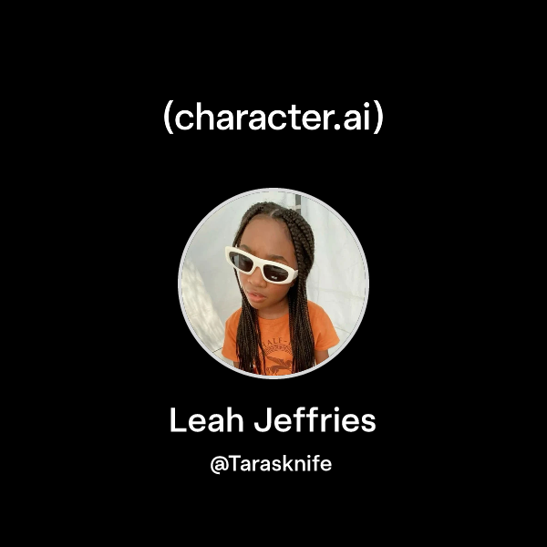 Chat with Leah Jeffries | character.ai | AI Chat, Reimagined–Your Words ...