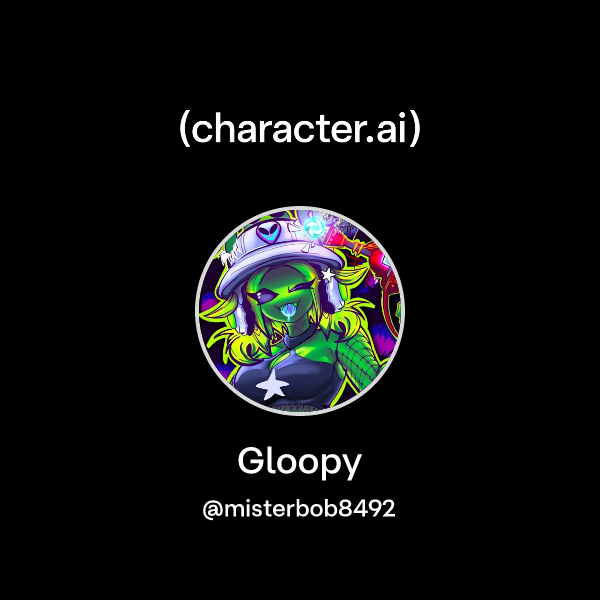 Chat with Gloopy | character.ai | AI Chat, Reimagined–Your Words. Your ...