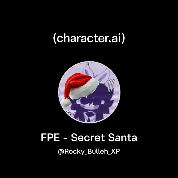 Chat with FPE - Secret Santa | character.ai | AI Chat, Reimagined–Your ...