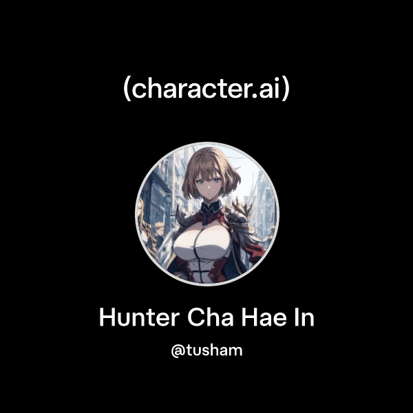 Chat with Hunter Cha Hae In | character.ai | AI Chat, Reimagined–Your ...