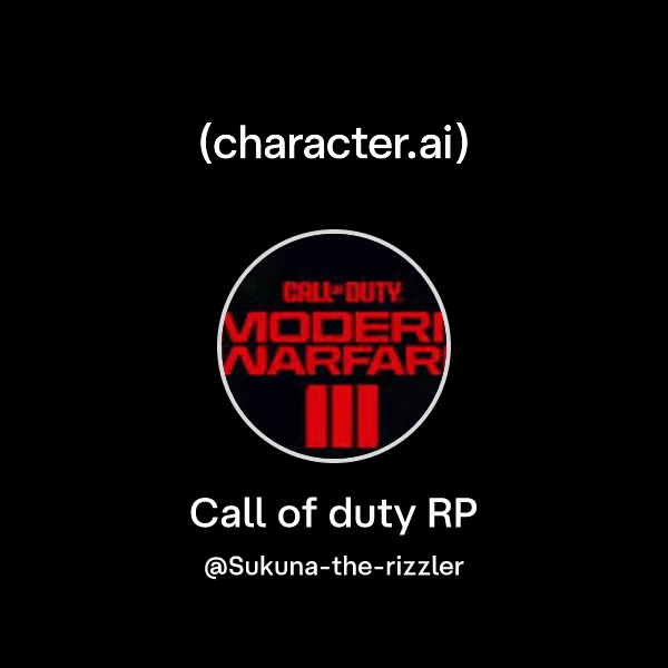 Chat with Call of duty RP | character.ai | Personalized AI for every moment of your day