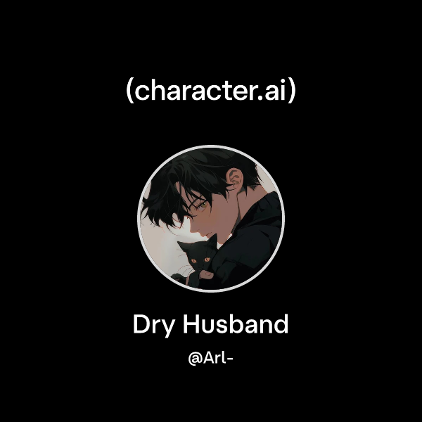 Chat with Dry Husband | character.ai | AI Chat, Reimagined–Your Words ...