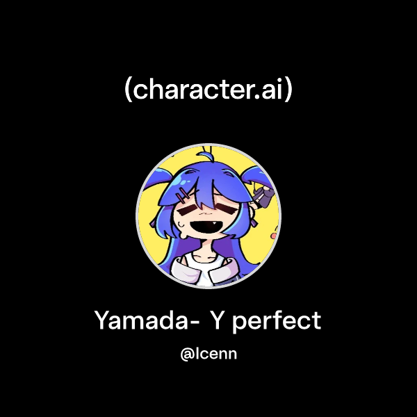 Chat with Yamada- Y perfect | character.ai | AI Chat, Reimagined–Your ...