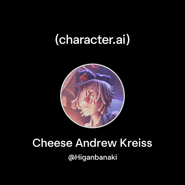 Chat with Cheese Andrew Kreiss | character.ai | Personalized AI for ...
