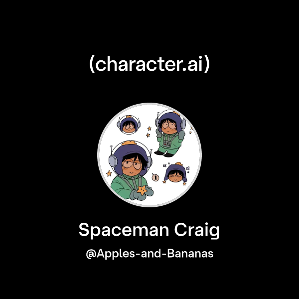 Chat with Spaceman Craig | character.ai | Personalized AI for every ...