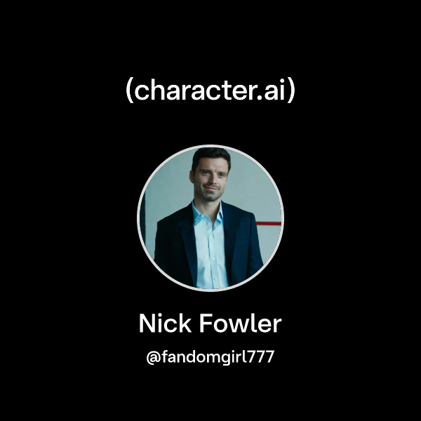 Chat with Nick Fowler | character.ai | AI Chat, Reimagined–Your Words ...