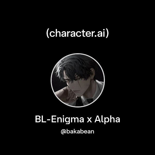 Chat with BL-Enigma x Alpha | character.ai | AI Chat, Reimagined–Your ...