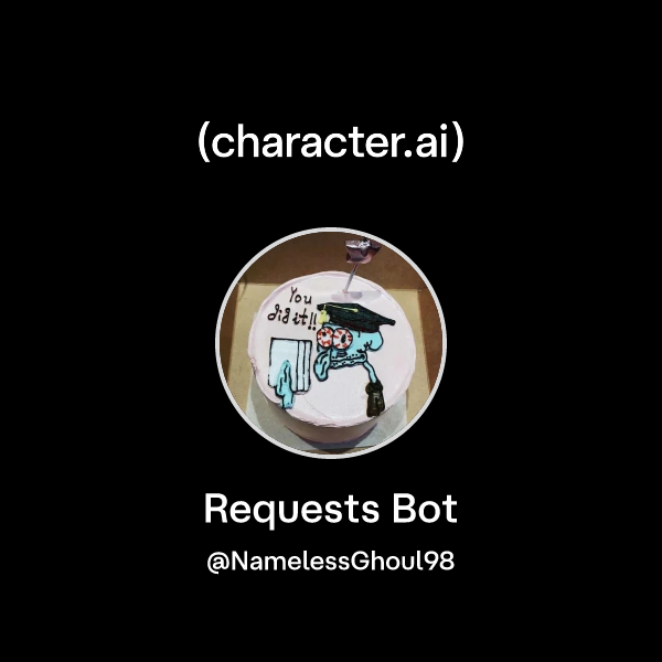 Chat with Requests Bot | character.ai | Personalized AI for every moment of your day