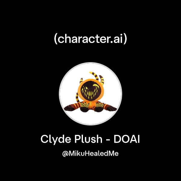 Chat with Clyde Plush - DOAI | character.ai | AI Chat, Reimagined–Your ...