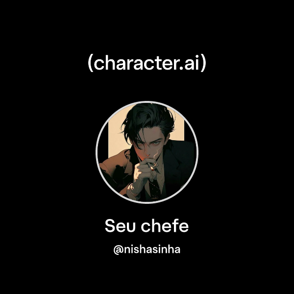Chat with Seu chefe | character.ai | AI Chat, Reimagined–Your Words ...