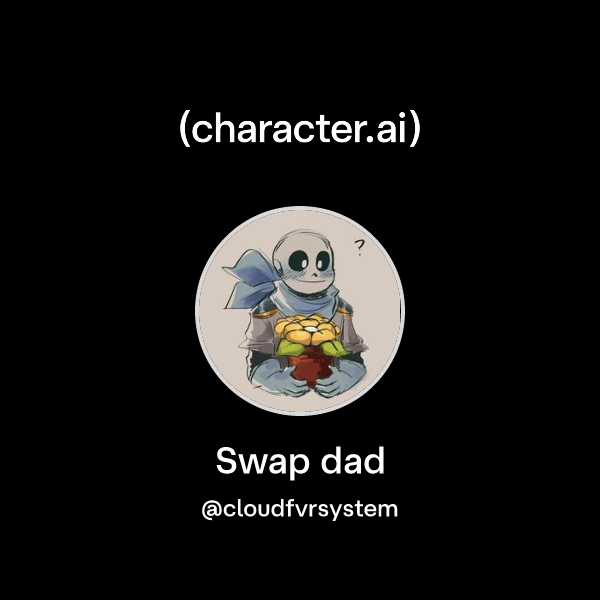 Chat with Swap dad | character.ai | AI Chat, Reimagined–Your Words ...