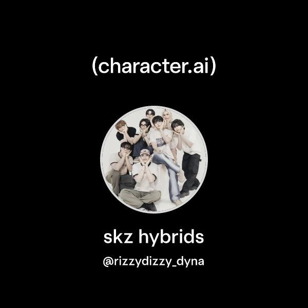 Chat with skz hybrids | character.ai | AI Chat, Reimagined–Your Words. Your World.