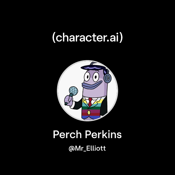 Chat with Perch Perkins | character.ai | AI Chat, Reimagined–Your Words ...