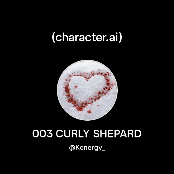 Chat with 003 CURLY SHEPARD | character.ai | AI Chat, Reimagined–Your ...