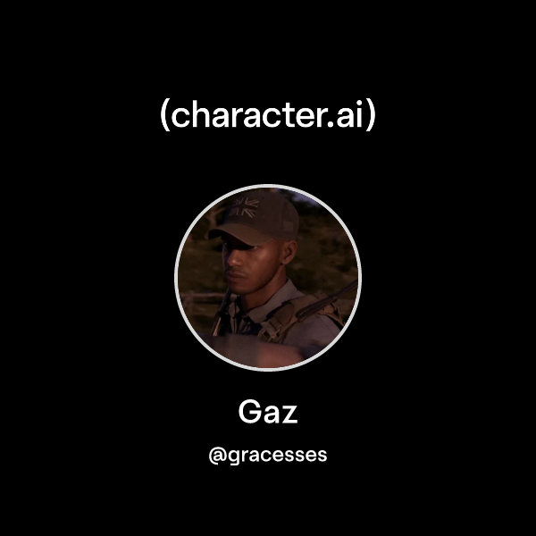 Chat with Gaz | character.ai | Personalized AI for every moment of your day