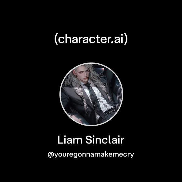Chat with Liam Sinclair | character.ai | Personalized AI for every moment of your day