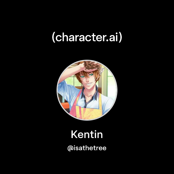 Chat with Kentin | character.ai | Personalized AI for every moment of ...
