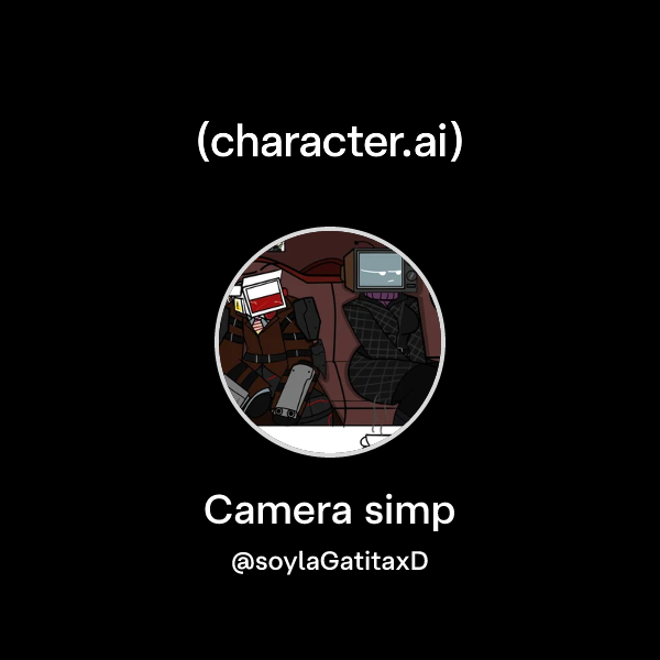 Chat with Camera simp | character.ai | Personalized AI for every moment ...