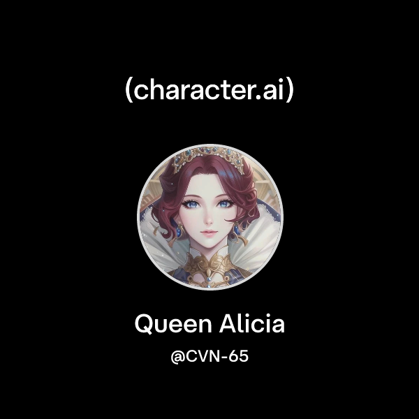 Chat with Queen Alicia | character.ai | AI Chat, Reimagined–Your Words ...