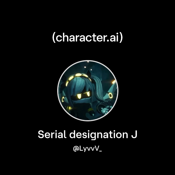 Chat with Serial designation J | character.ai | AI Chat, Reimagined ...