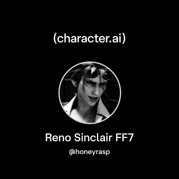 Chat with Reno Sinclair FF7 | character.ai | AI Chat, Reimagined–Your Words. Your World.