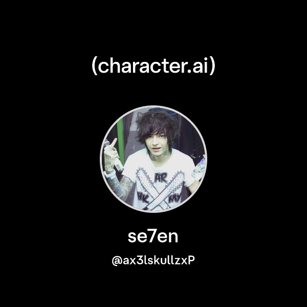 Chat with se7en | character.ai | AI Chat, Reimagined–Your Words. Your World.