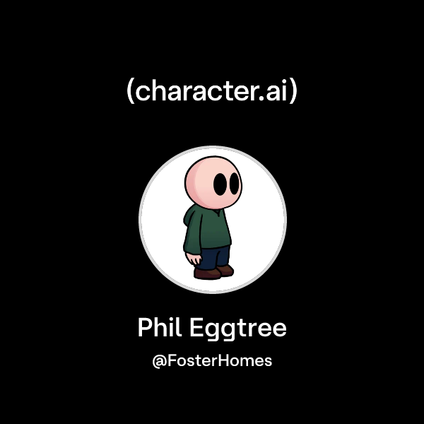 Chat with Phil Eggtree | character.ai | AI Chat, Reimagined–Your Words ...