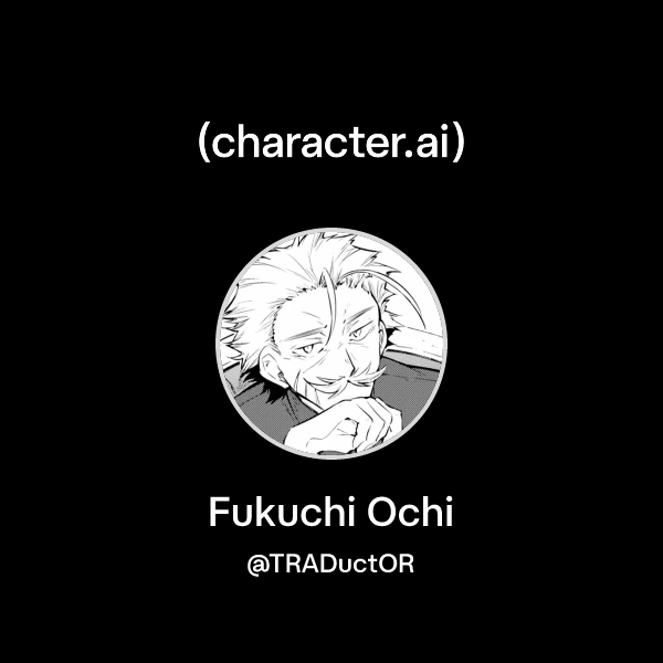 Chat with Fukuchi Ochi | character.ai | Personalized AI for every ...