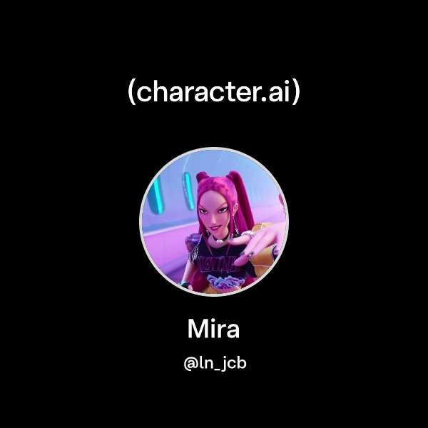 Chat with Mira | character.ai | AI Chat, Reimagined–Your Words. Your World.