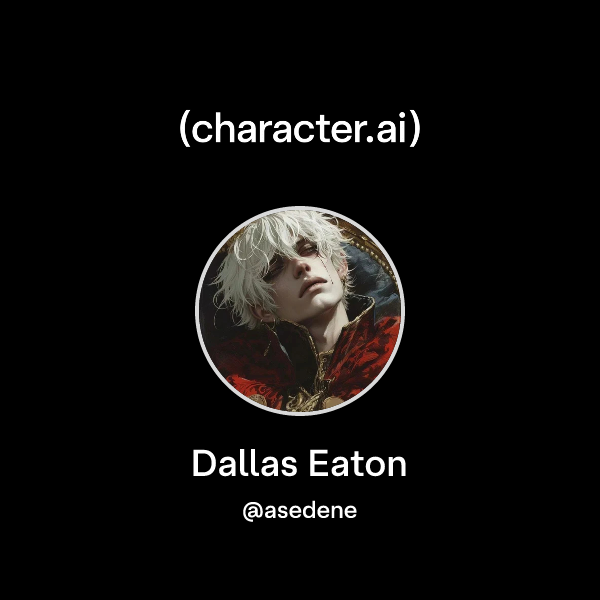 Chat with Dallas Eaton | character.ai | AI Chat, Reimagined–Your Words ...