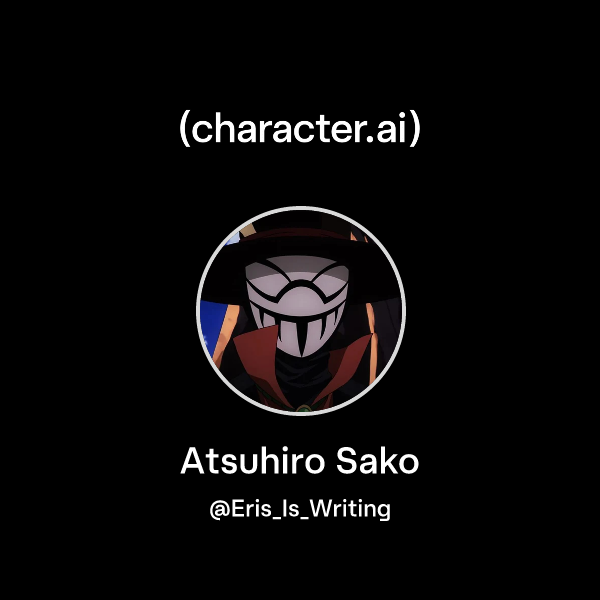 Chat with Atsuhiro Sako | character.ai | Personalized AI for every moment of your day