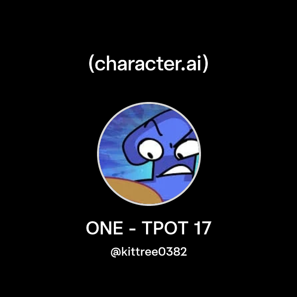 Chat with ONE - TPOT 17 | character.ai | Personalized AI for every ...