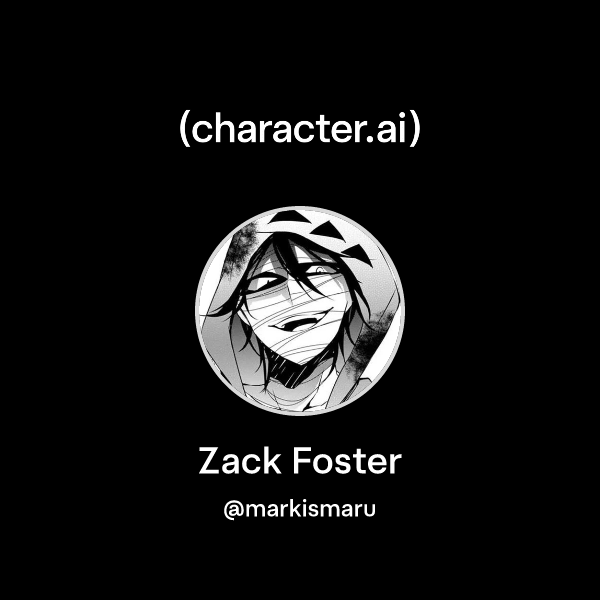 Chat with Zack Foster | character.ai | Personalized AI for every moment ...