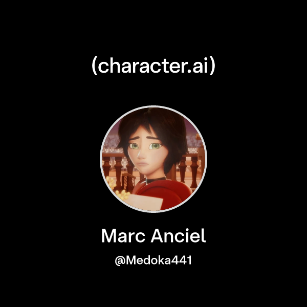Chat with Marc Anciel | character.ai | AI Chat, Reimagined–Your Words. Your World.