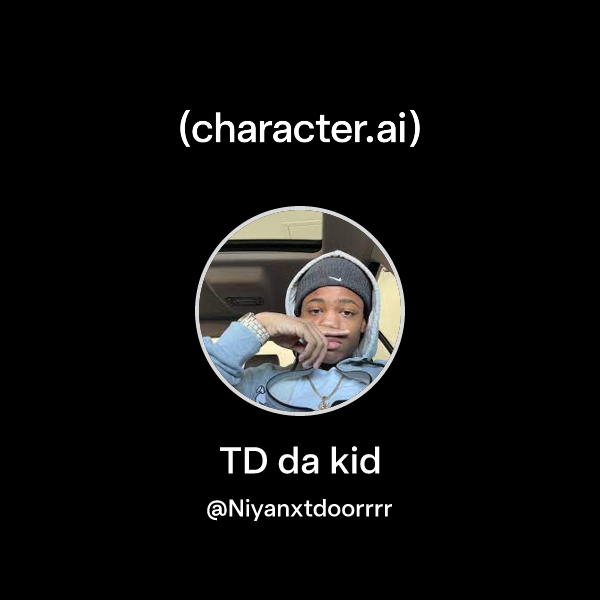 Chat with TD da kid | character.ai | AI Chat, Reimagined–Your Words ...