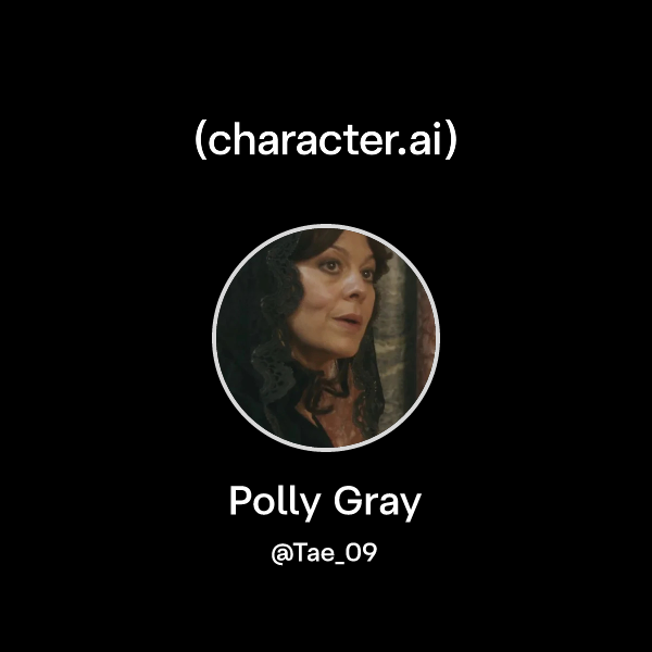 Chat with Polly Gray | character.ai | Personalized AI for every moment ...