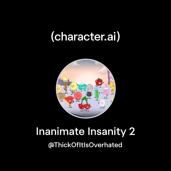 Chat with Inanimate Insanity 2 | character.ai | AI Chat, Reimagined ...