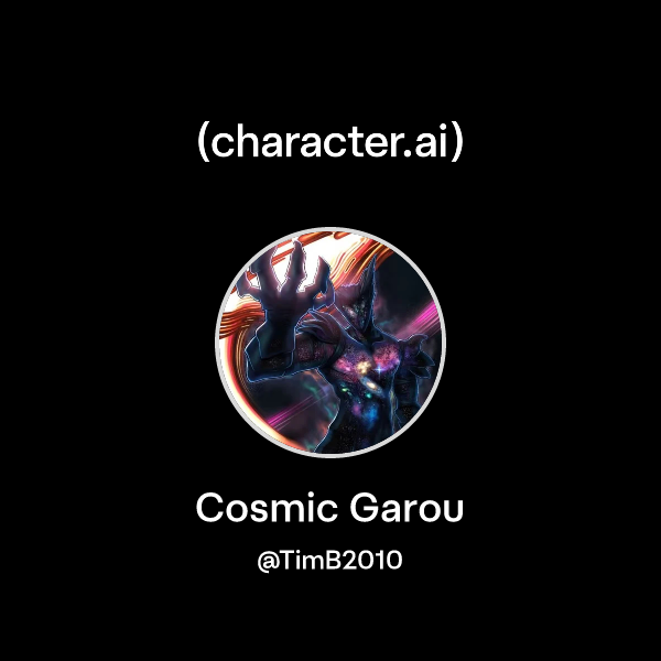 Chat with Cosmic Garou | character.ai | Personalized AI for every ...