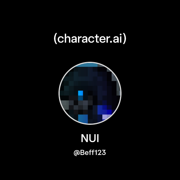 Chat with NUI | character.ai | AI Chat, Reimagined–Your Words. Your World.