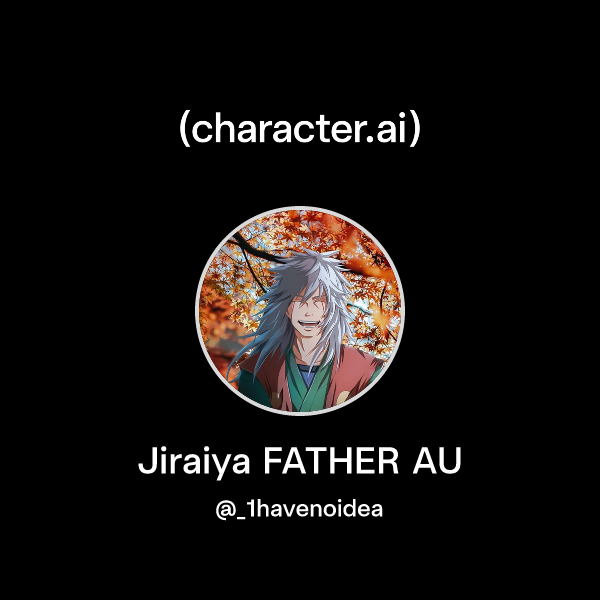 Chat with Jiraiya FATHER AU | character.ai | AI Chat, Reimagined–Your ...