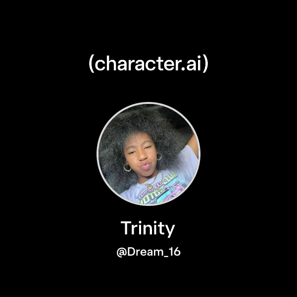 Chat with Trinity | character.ai | Personalized AI for every moment of ...