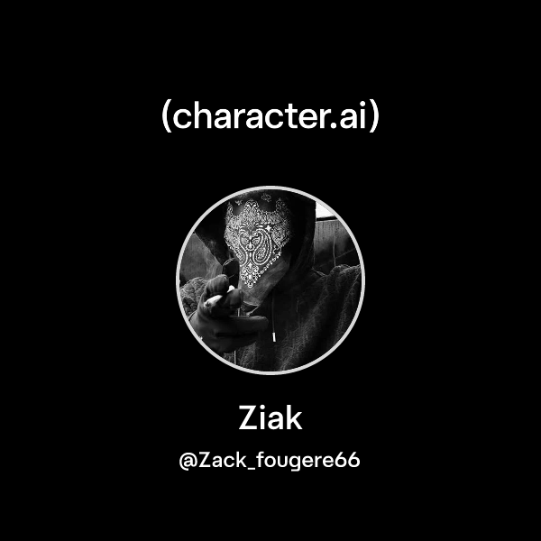 Chat with Ziak | character.ai | AI Chat, Reimagined–Your Words. Your World.