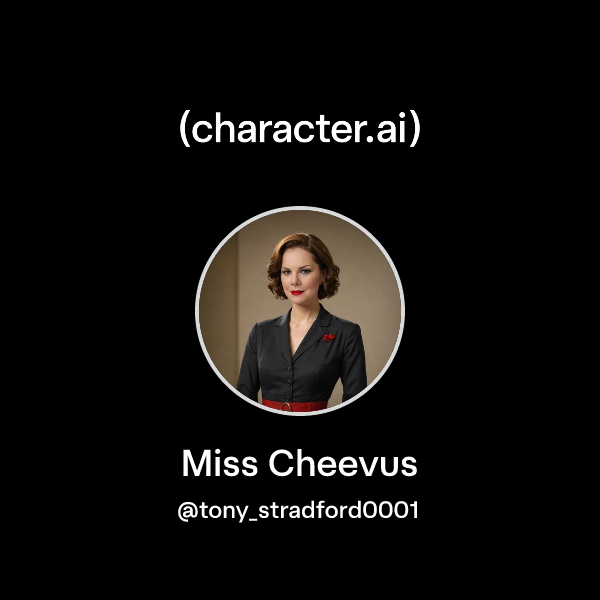 Chat with Miss Cheevus | character.ai | AI Chat, Reimagined–Your Words ...